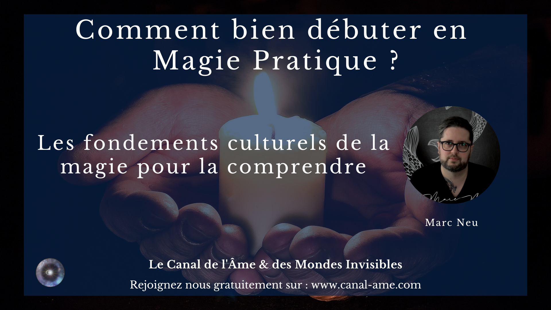 Bien Débuter En Magie Pratique Avec Marc Neu